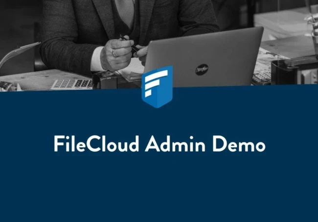 FileCloud Admin Demo I Admin Portal & User Management Guide | EM360Tech